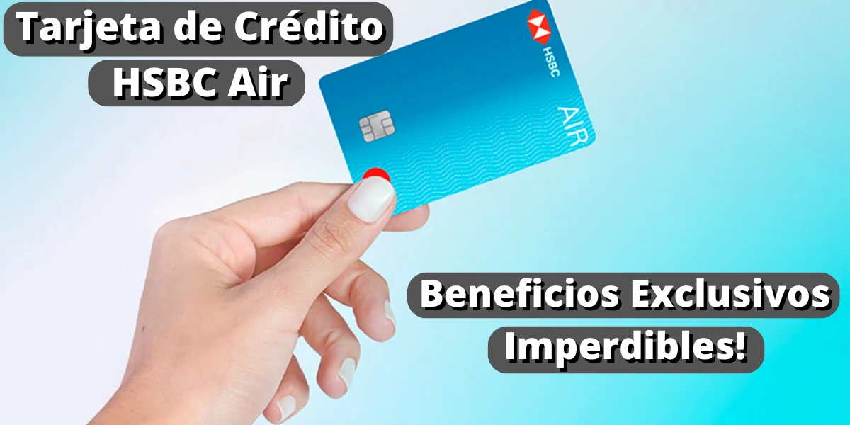 Tarjeta de Crédito HSBC Air - ¡Beneficios Exclusivos Imperdibles ...
