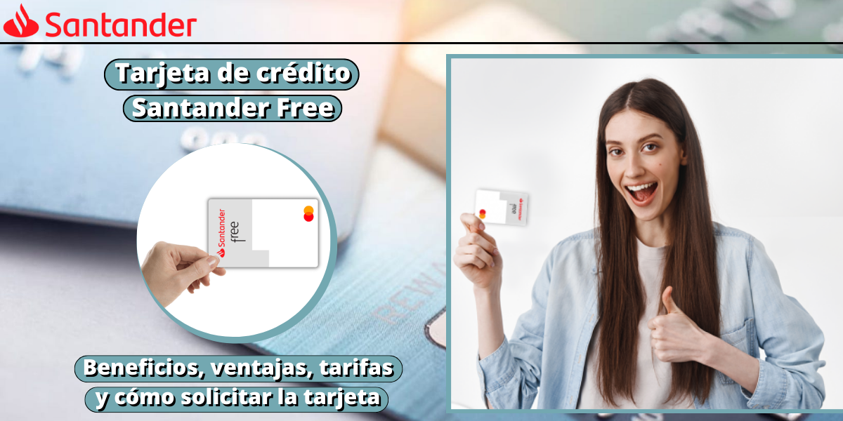 Tarjeta de crédito Santander Free - Beneficios, ventajas, tarifas y ...