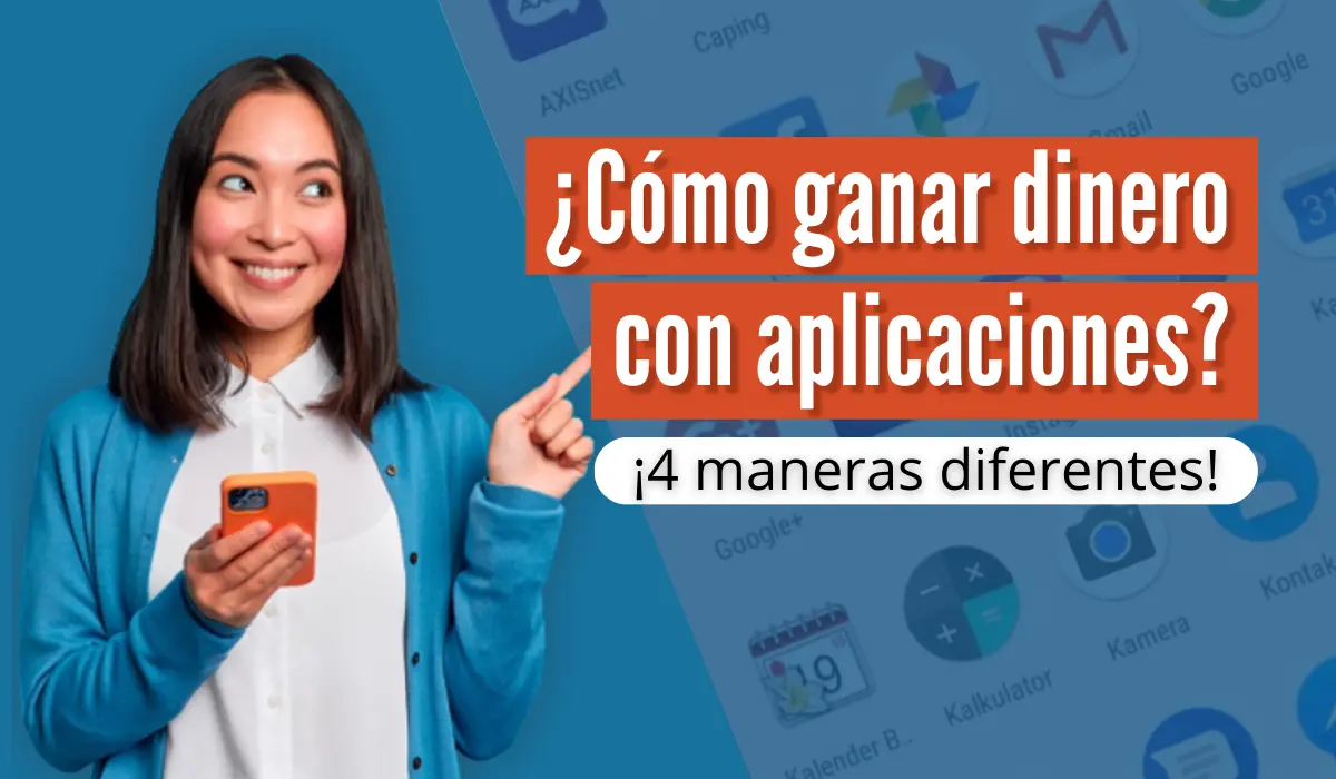 ¿Cómo ganar dinero con aplicaciones? – ¡4 maneras diferentes! - Criando ...