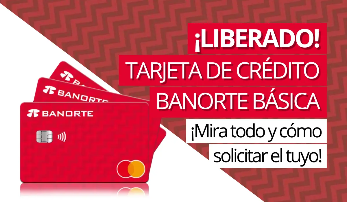 Tarjeta de crédito Banorte Básica - ¡Mira todo y cómo solicitar el tuyo ...
